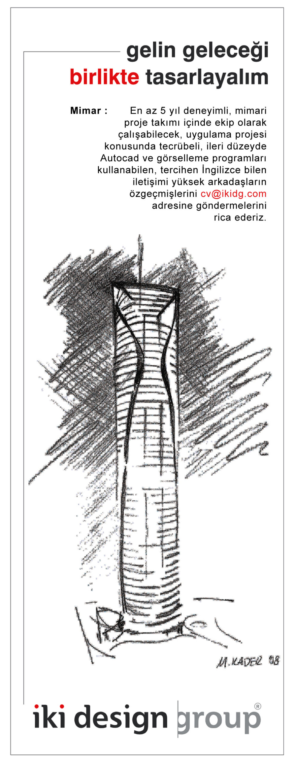 İki Design Group Çalışma Arkadaşı Arıyor - Arkitera