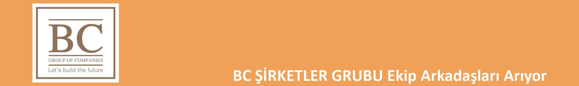 BC ŞİRKETLER GRUBU Ekip Arkadaşları Arıyor - Arkitera
