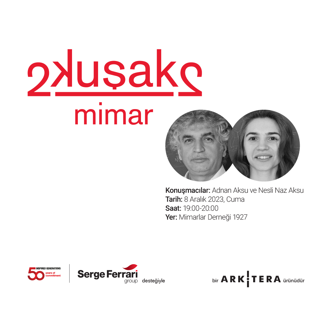 2 Kuşak Mimarlık: Adnan Aksu ve Nesli Naz Aksu - Arkitera